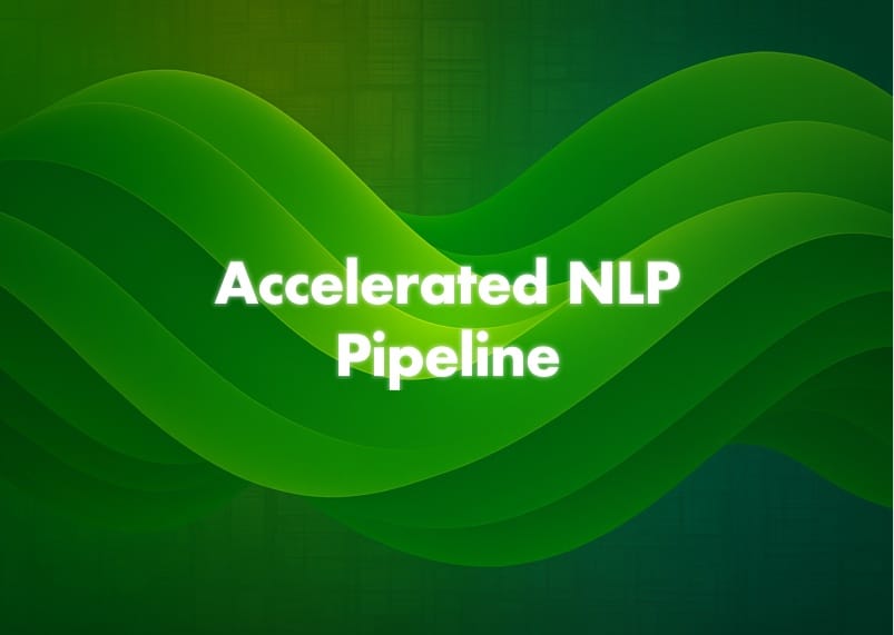 Accelerated NLP Pipeline with NVIDIA & Databricks